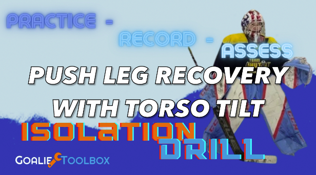 'Push Leg Recovery with Torso Tilt' Isolation Drill - The Goalie Toolbox